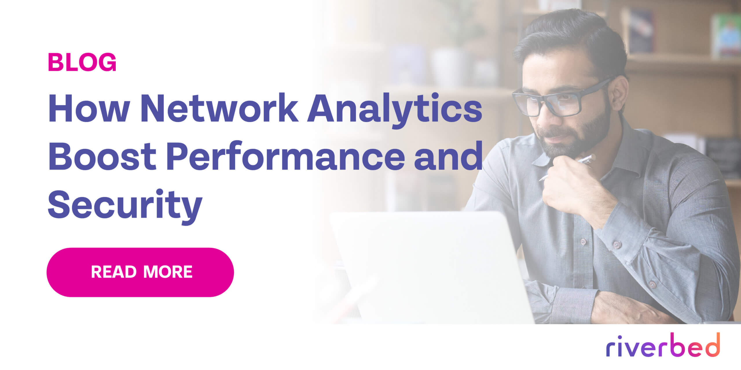 Network Analytics Boost Performance and Security | Riverbed Blog