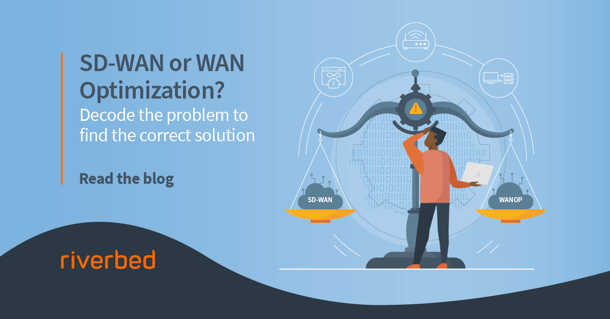 SD-WAN or WAN Optimization? | Riverbed